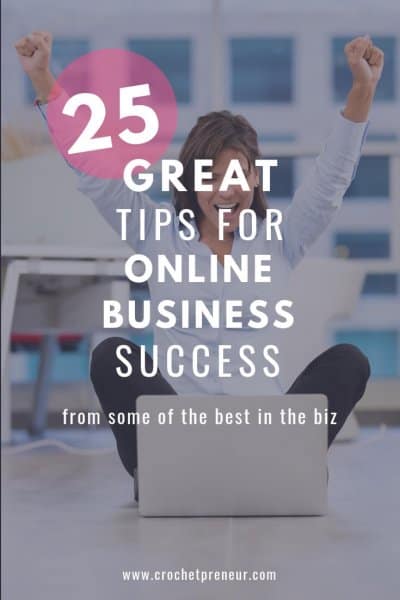 25 Killer Tips for Online Business Success from the Best in the Biz